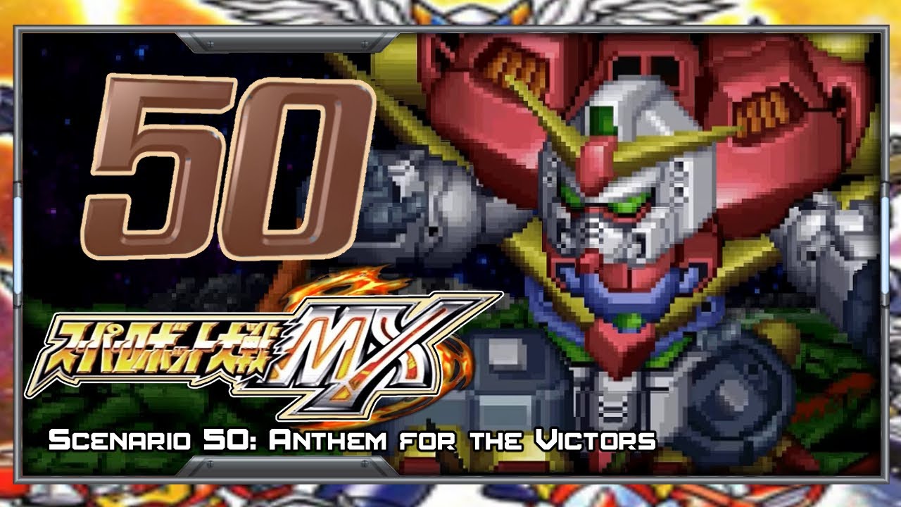 Super Robot Wars MX - Walkthrough - Scenario 50 [Anthem For the Victors ...
