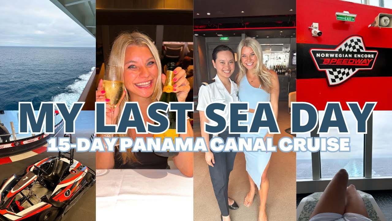 LAST SEA DAY IN MY LIFE: 15-DAY PANAMA CANAL CRUISE - YouTube