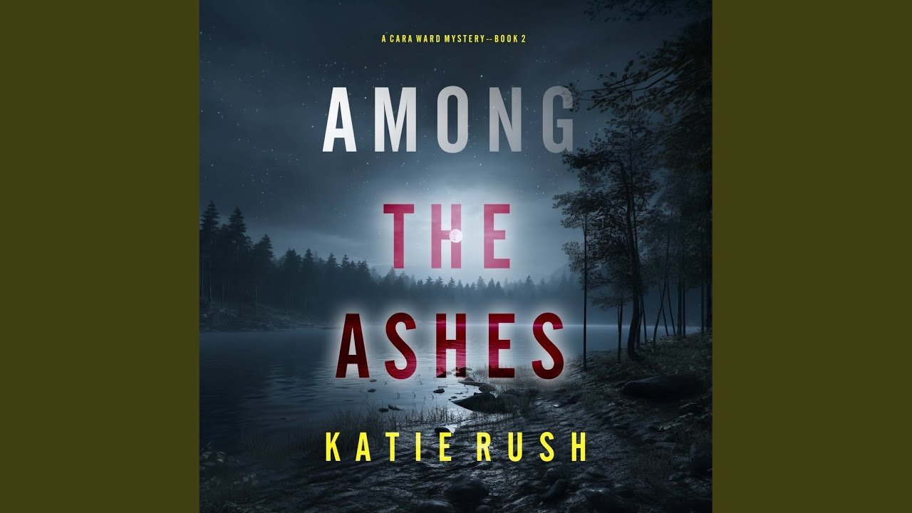 Chapter 125 - Among the Ashes (A Cara Ward Fbi Suspense Thriller—Book 2 ...