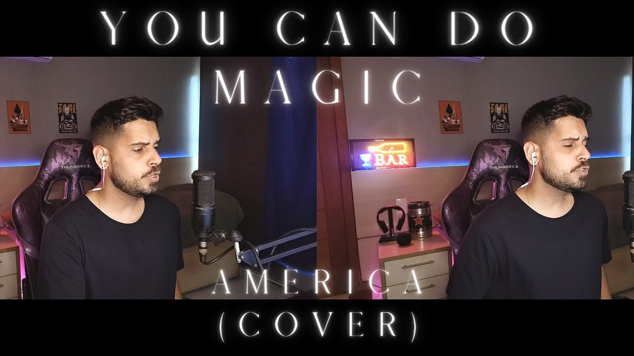 America - You Can Do Magic (Cover By JaLJones) - YouTube