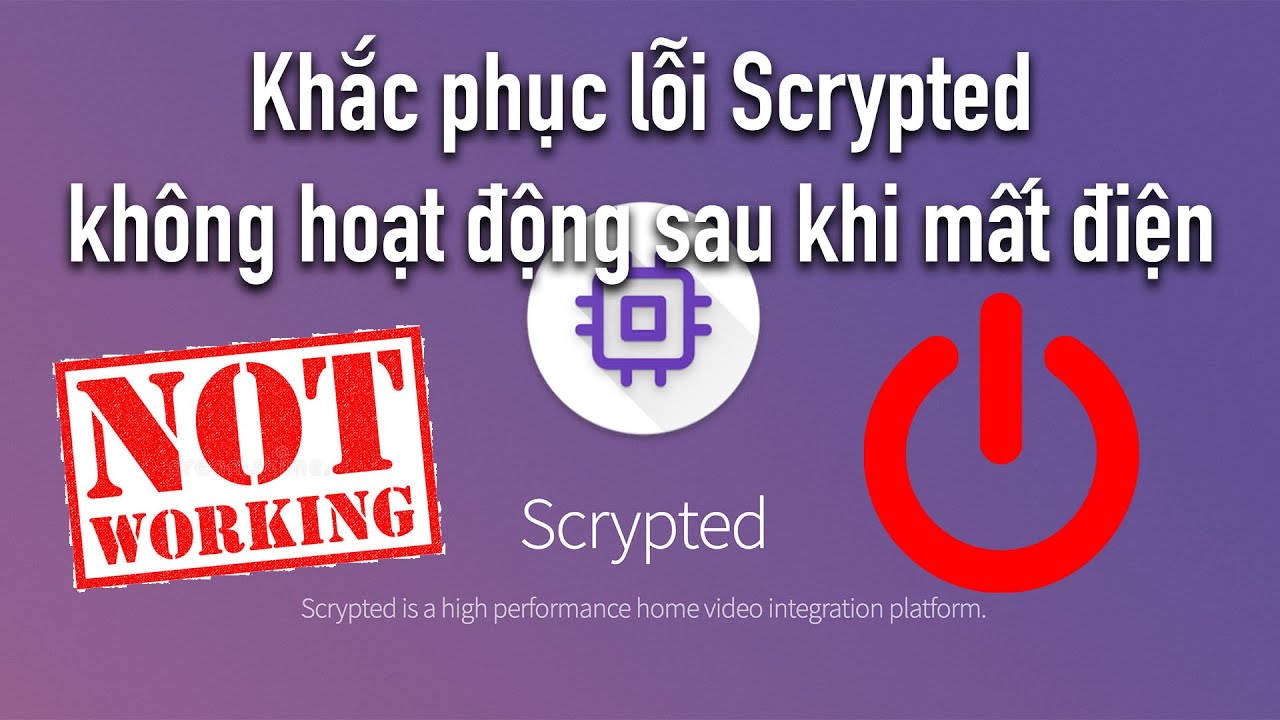 Hướng dẫn sửa lỗi Scrypted không hoạt động sau khi mất điện - YouTube