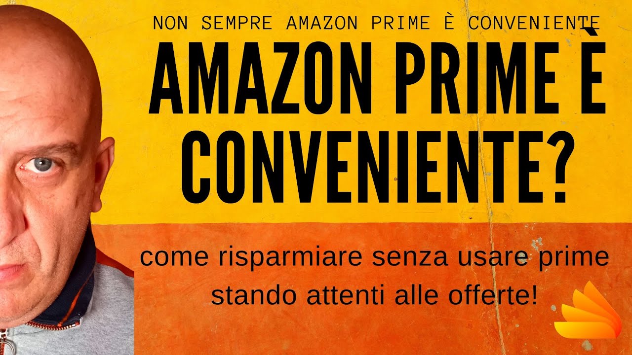 Amazon PRIME conviene? Non sempre e te lo dimostro! - YouTube