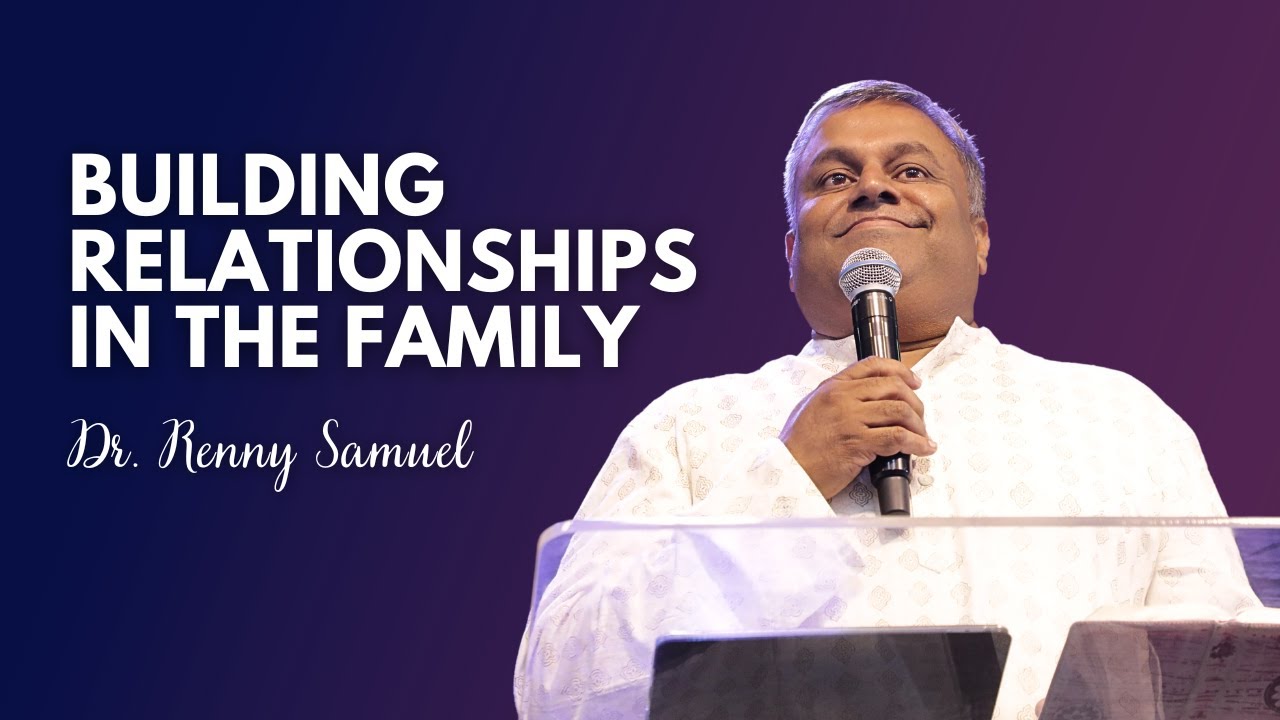 Building Relationships in the Family | Renny Samuel | City Harvest AG ...