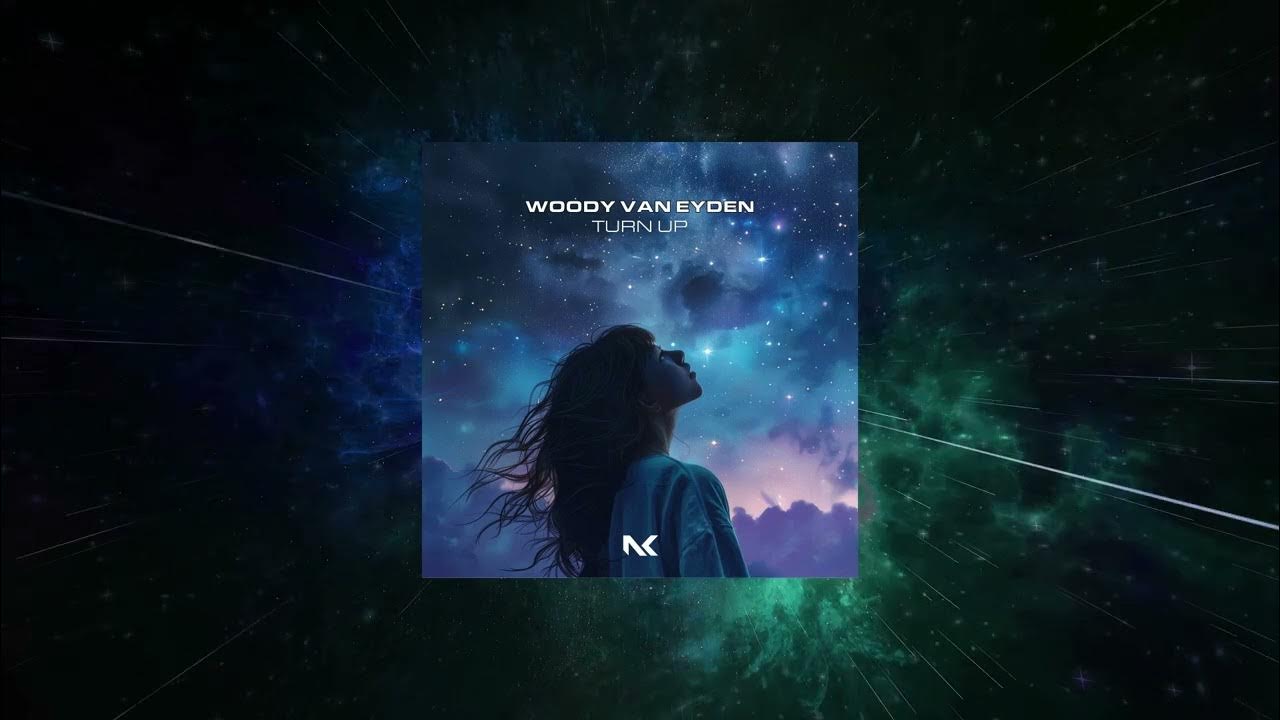 Woody van Eyden -Turn Up (Extended Mix) [ Nocturnal Knights Music ] - YouTube