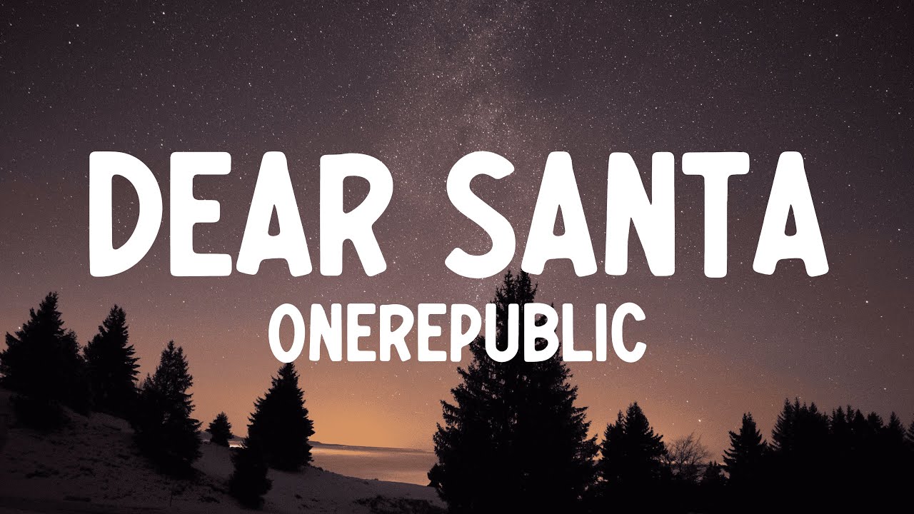 OneRepublic – Dear Santa (Lyrics) - YouTube