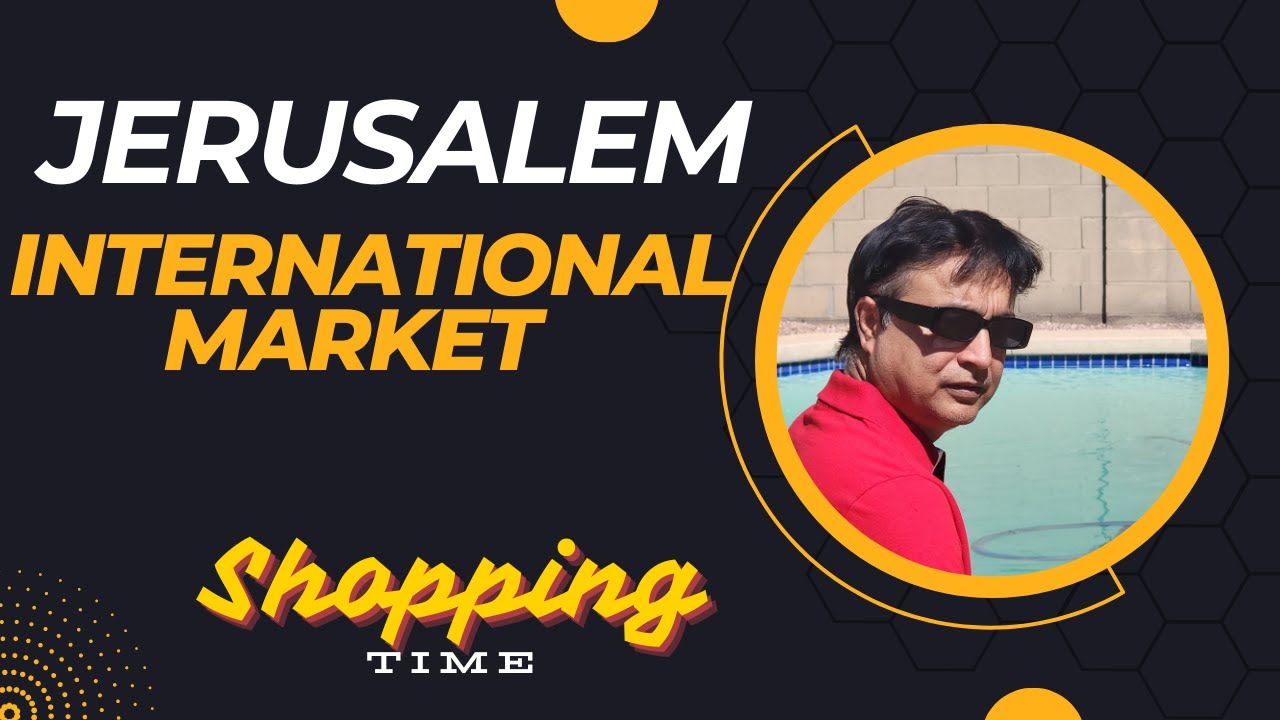 Jerusalem International Market | Shopping Time | Phoenix Arizona - YouTube