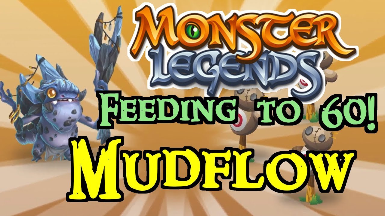 Monster Legends - Feeding to 60! : Mudflow - YouTube