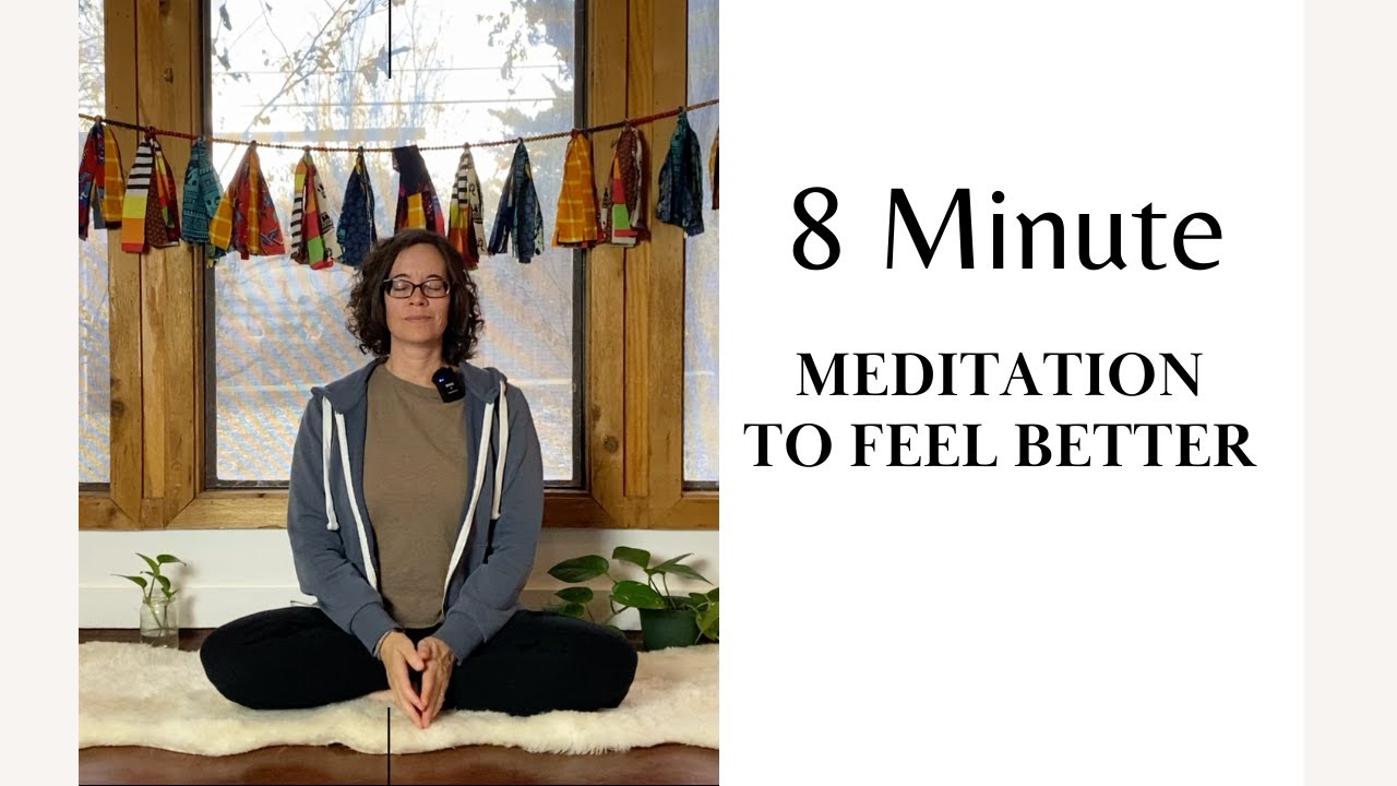 Meditation to Feel Better I 8 Minute Meditation When You Feel Sad or ...