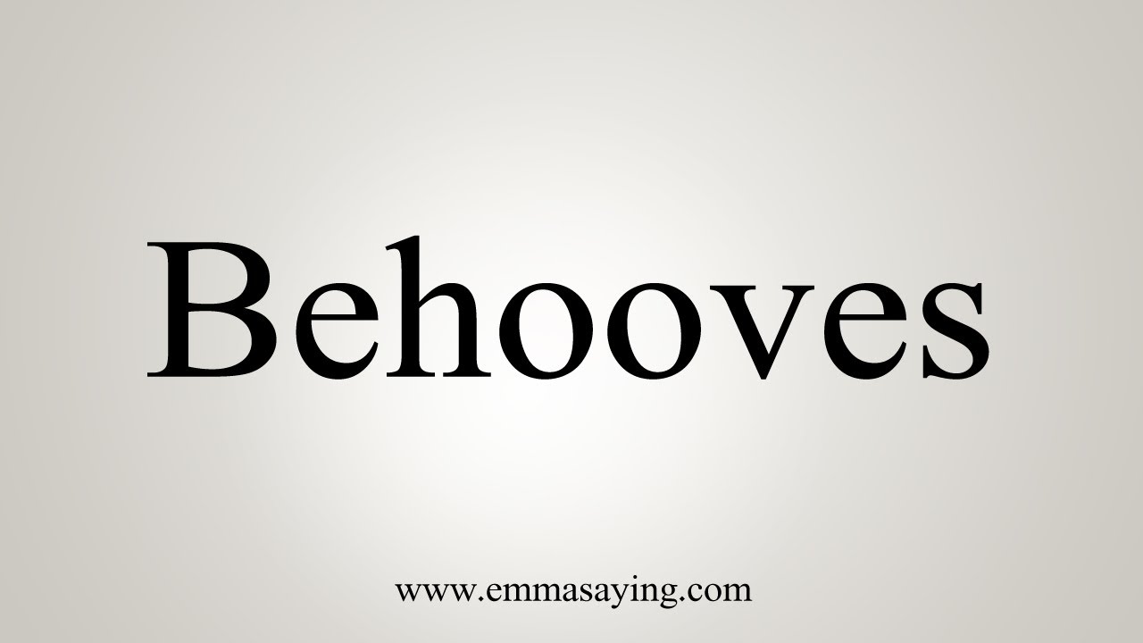 How To Say Behooves - YouTube