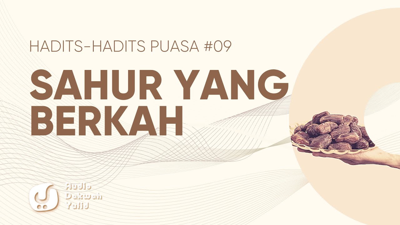Keberkahan Sahur - Hadits-hadits Puasa 9 - Audio Dakwah Yufid TV - YouTube
