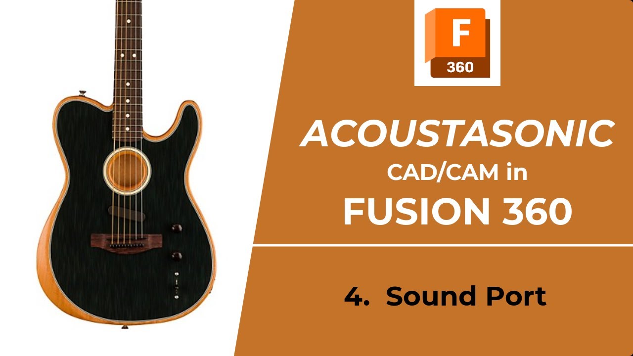 Designing an Acoustasonic in Fusion 360 | Episode 3: Sound Port - YouTube