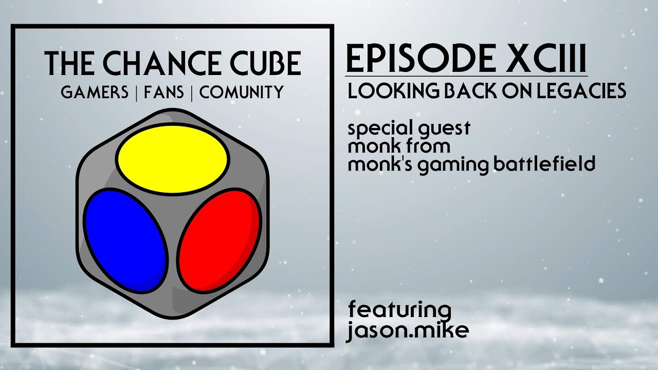 Episode XCIII: Looking Back on Legacies | The Chance Cube Podcast - YouTube
