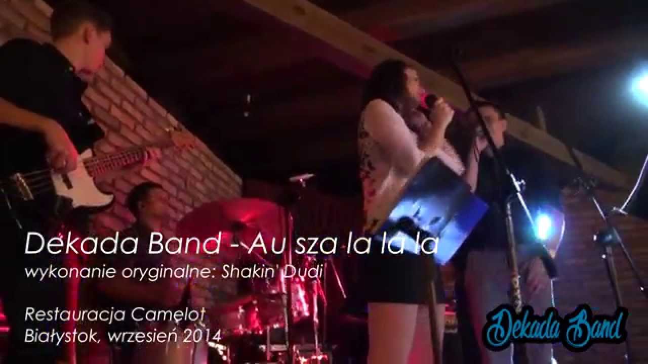 Dekada Band - Au sza la la la - YouTube