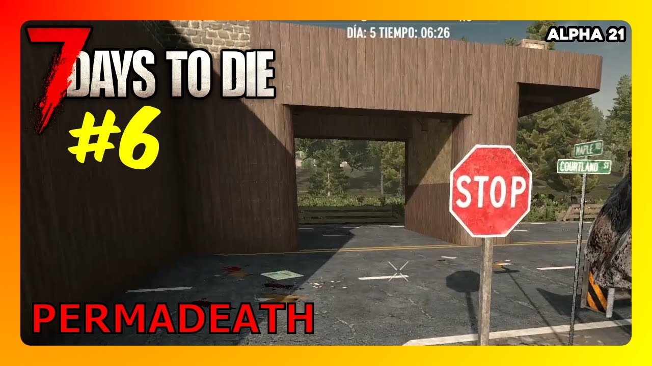 7DTD ALPHA 21 #6 | CONTINUAMOS LA BASE | PERMADEATH 7 Days to Die ...