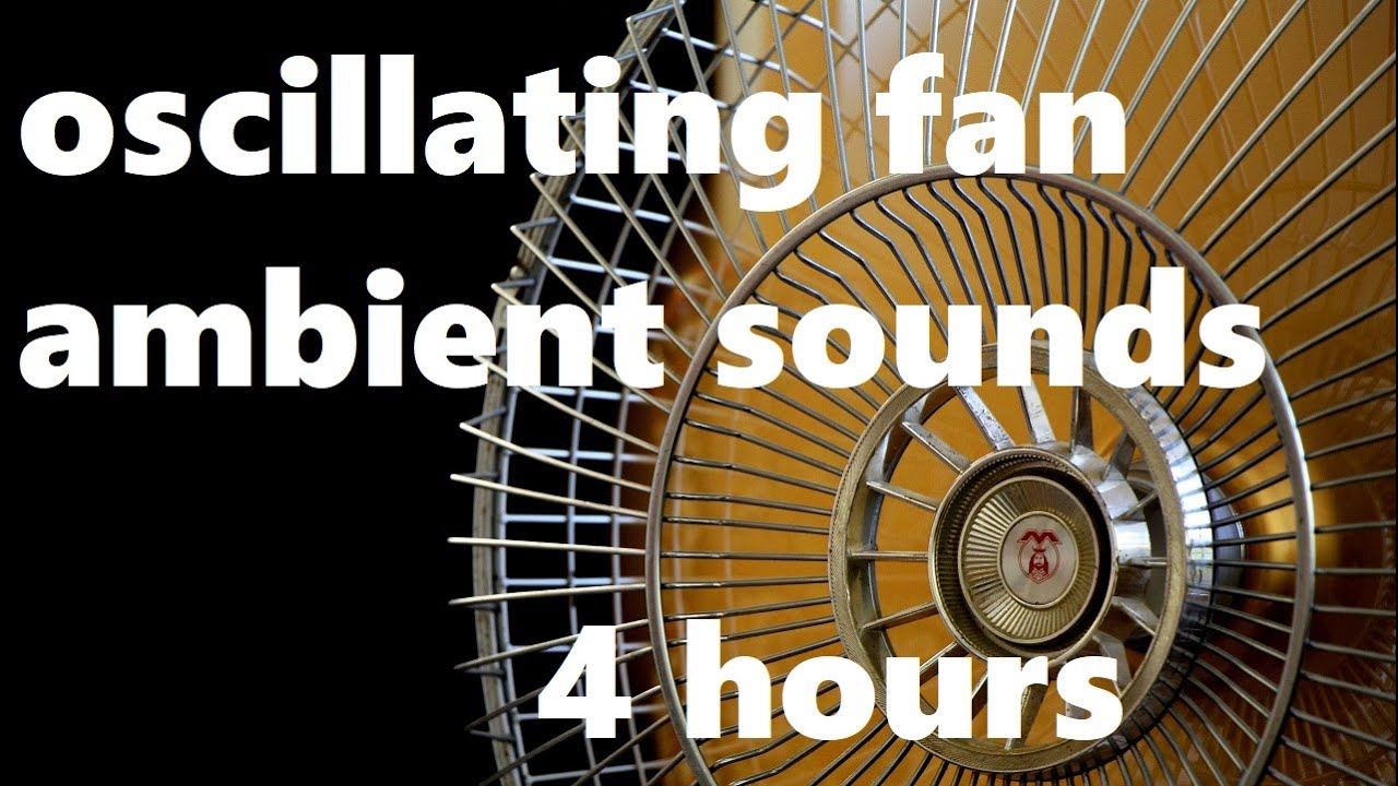 Oscillating Fan Sounds (4 hours) - YouTube