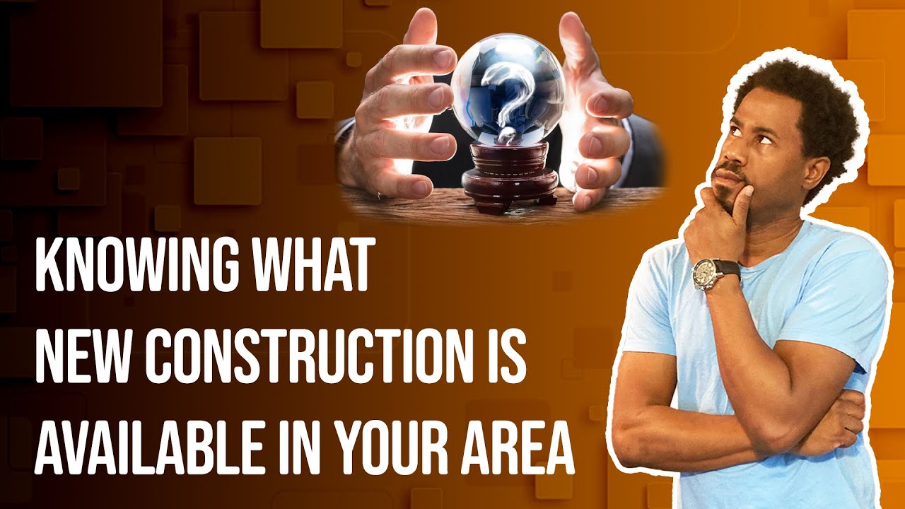 The importance of Knowing what New Construction Is available in Your ...