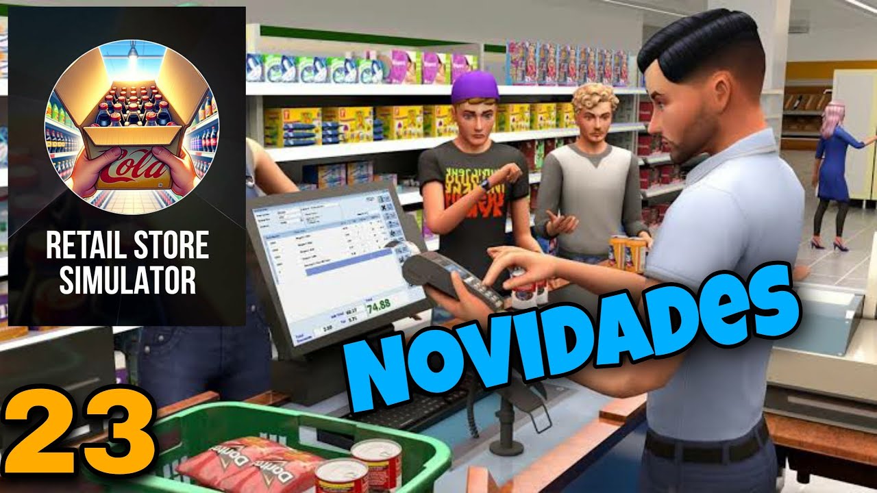 MAIS NOVIDADES / RETAIL STORE SIMULATOR PARTE 23 #retailstoresimulator ...