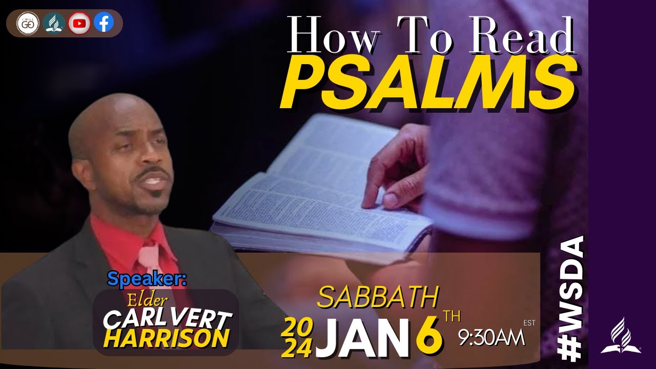 HOW TO READ THE PSALMS | Eld. Calvert Harrison |FIRST SABBATH | | Jan 6 ...