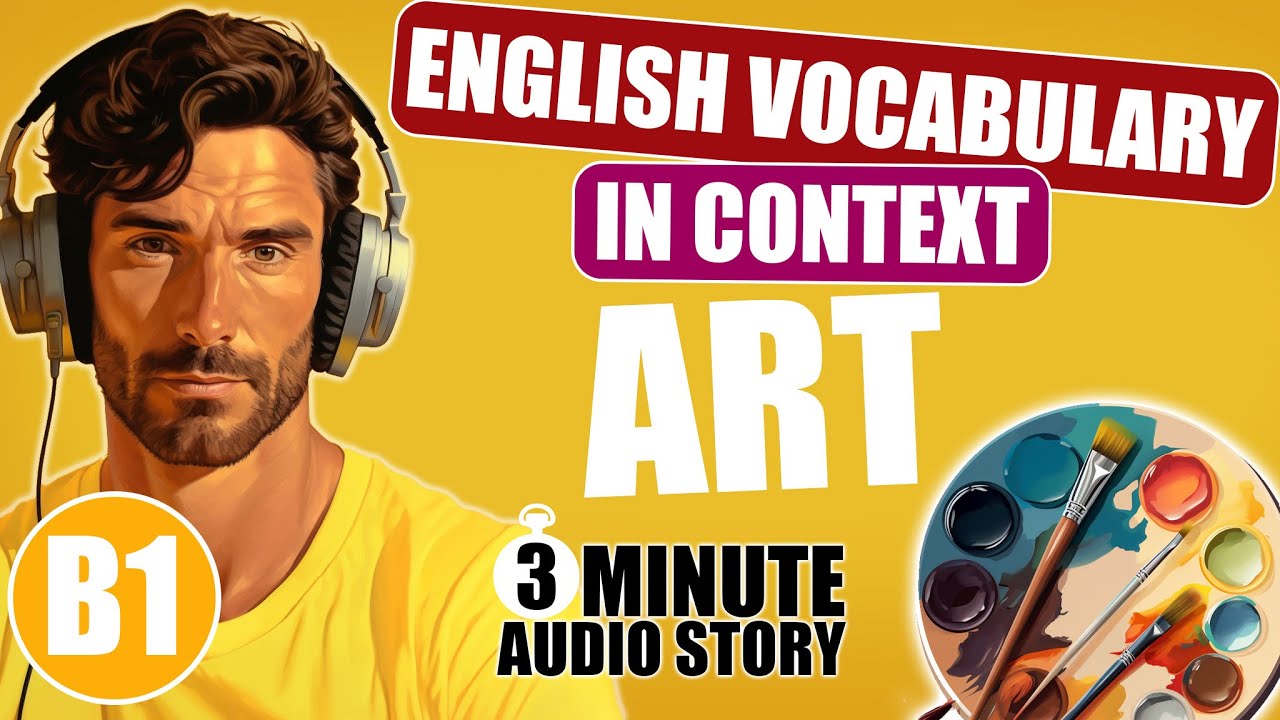 ️LEARN B1 VOCABULARY | 3-MINUTE AUDIO STORY | Art - YouTube