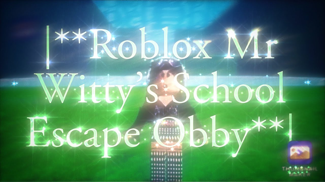 |**Roblox Mr Witty’s School Escape Obby**| - YouTube