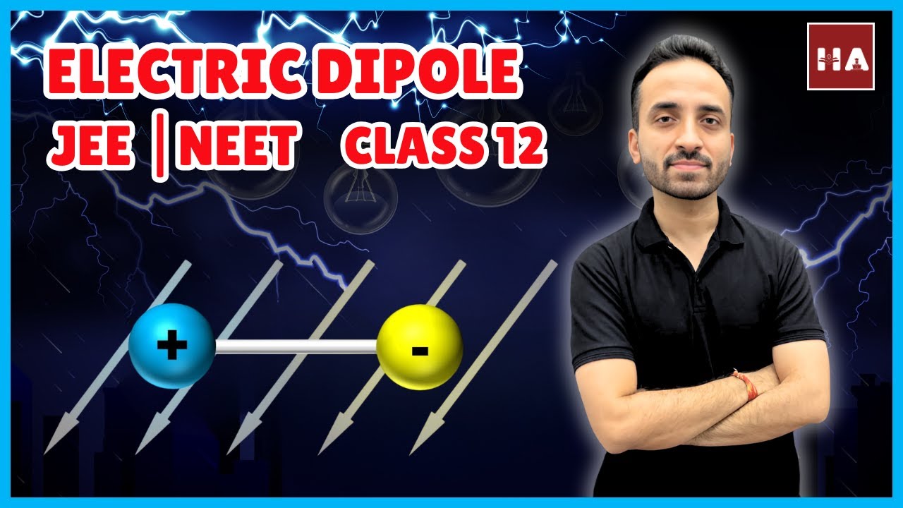 Electric Dipole, Field & Potential due to a Dipole | Dipole in External ...