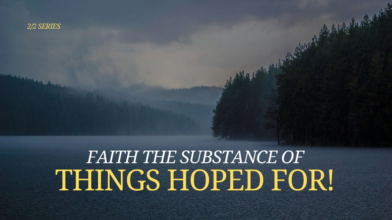 Faith the substance of things hoped for! 2/2 Series # 252 # faith ...