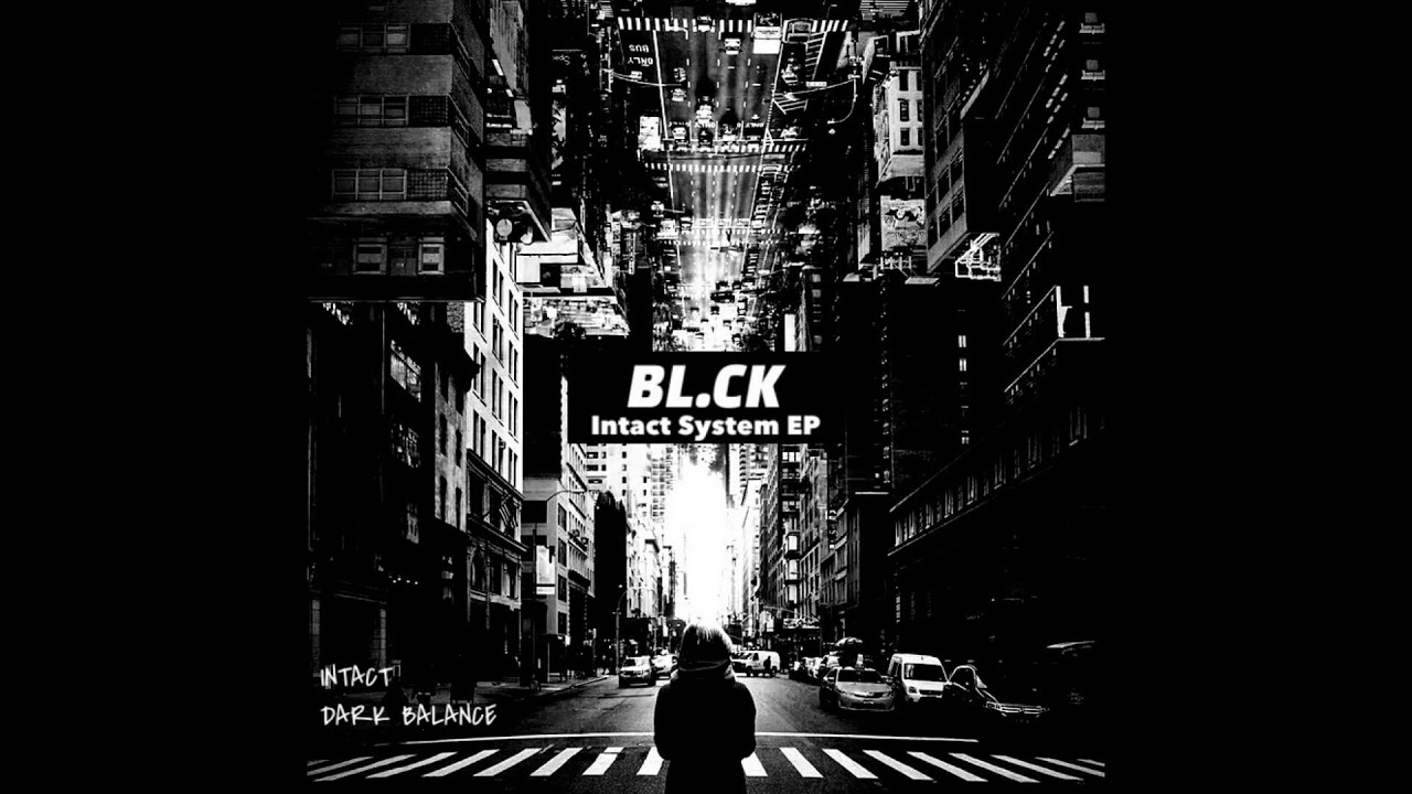 BL.CK - Intact System - YouTube
