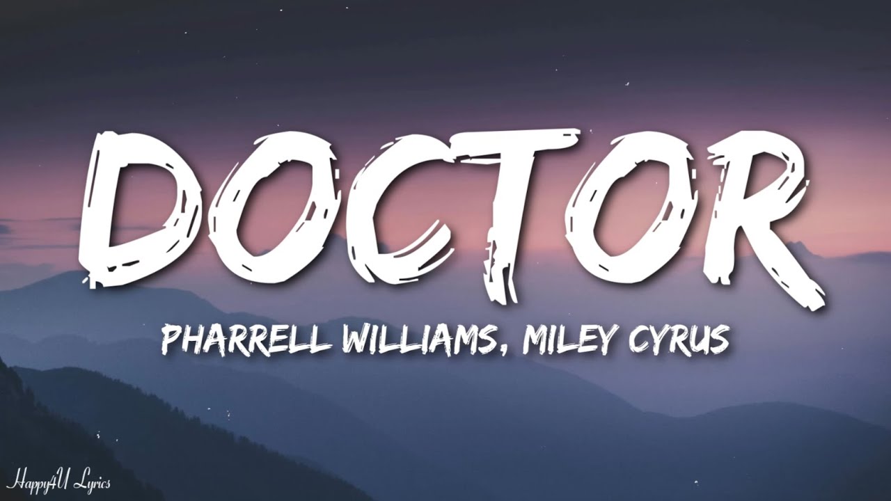 Pharrell Williams & Miley Cyrus - Doctor (Work It Out) (Lyrics) - YouTube
