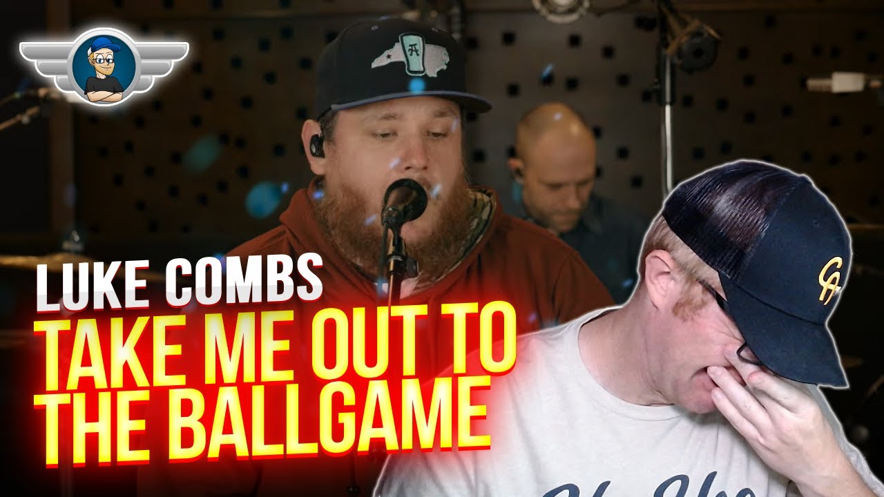 LUKE COMBS REACTION "TAKE ME OUT TO THE BALLGAME" REACTION VIDEO - YouTube