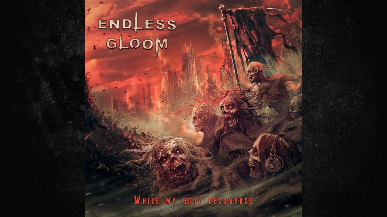 ENDLESS GLOOM - While my body decompose [Single 2019] - YouTube