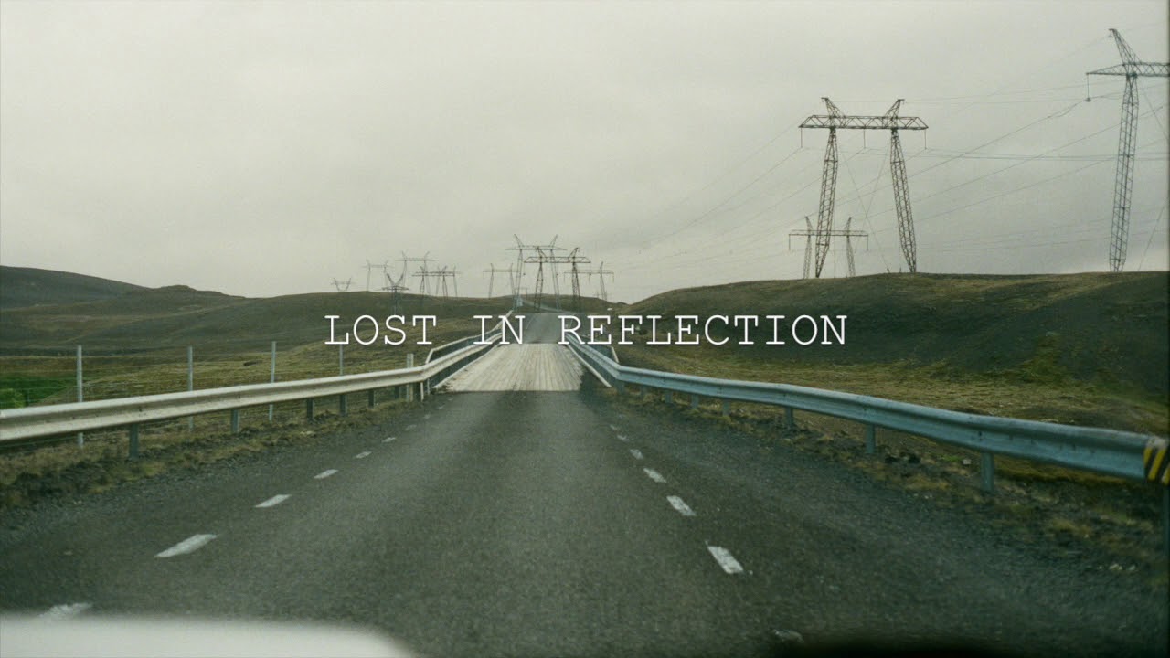 Lost in Reflection - YouTube