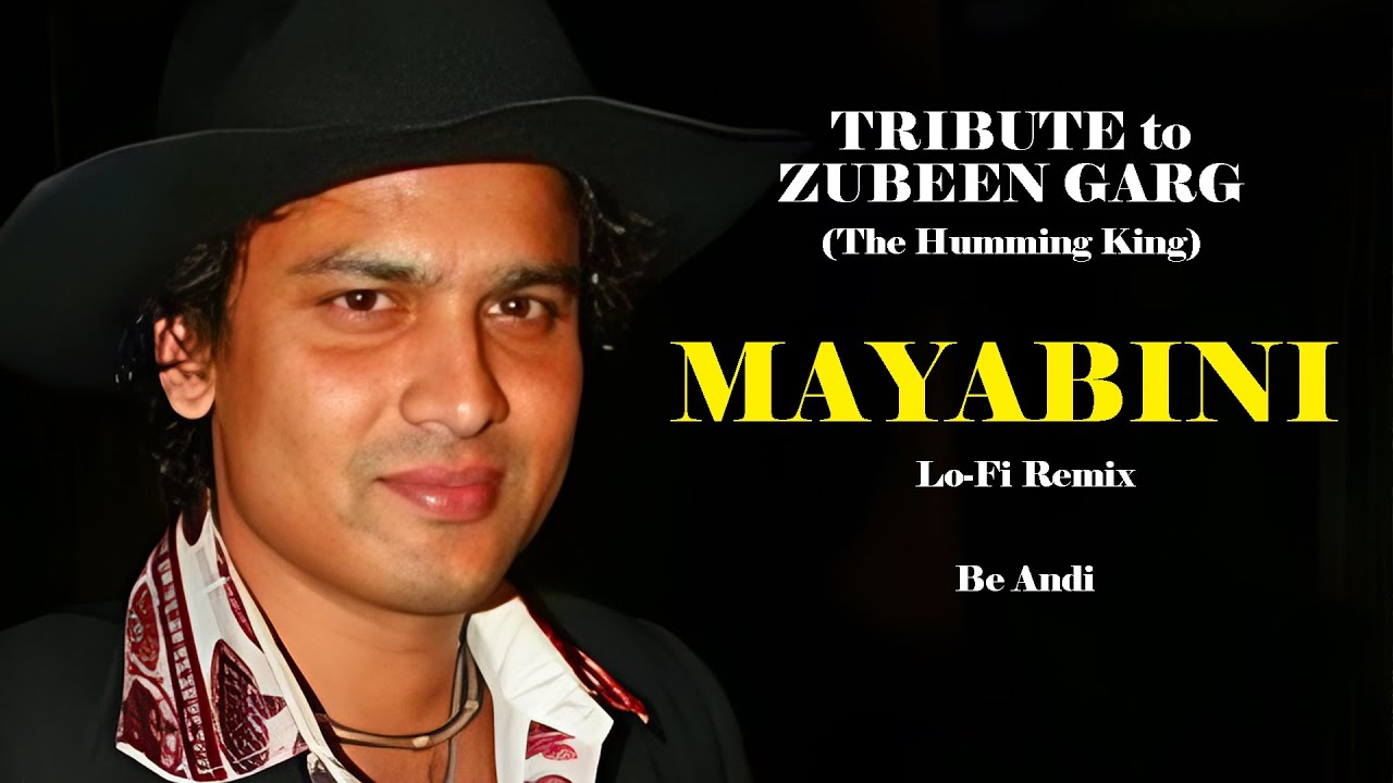 Mayabini | Zubeen Garg | Be Andi Tribute Remix | Assamese DJ Remix Song ...