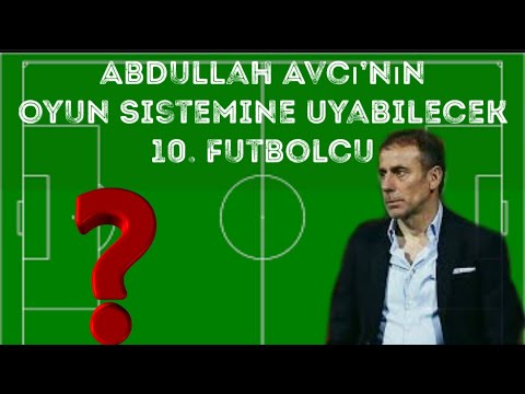 Abdullah Avcı'nın sistemine uyabilecek 10.Futbolcu