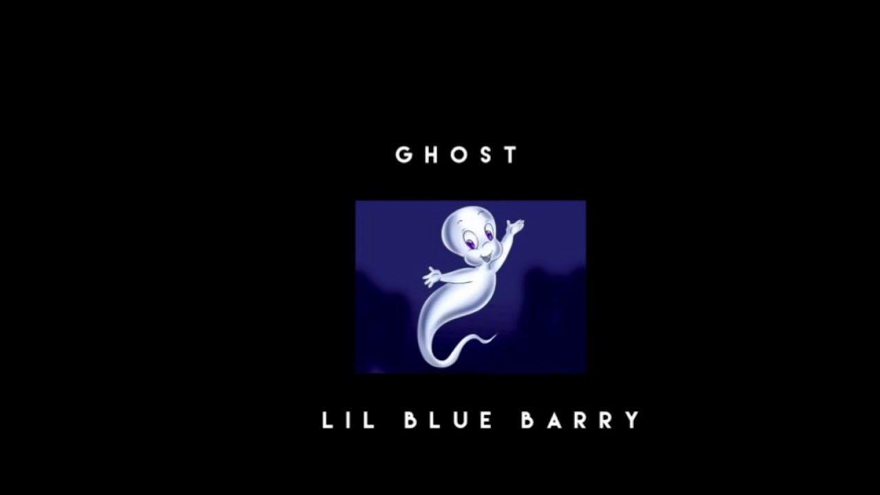 Lil Blue Barry - Ghost - YouTube