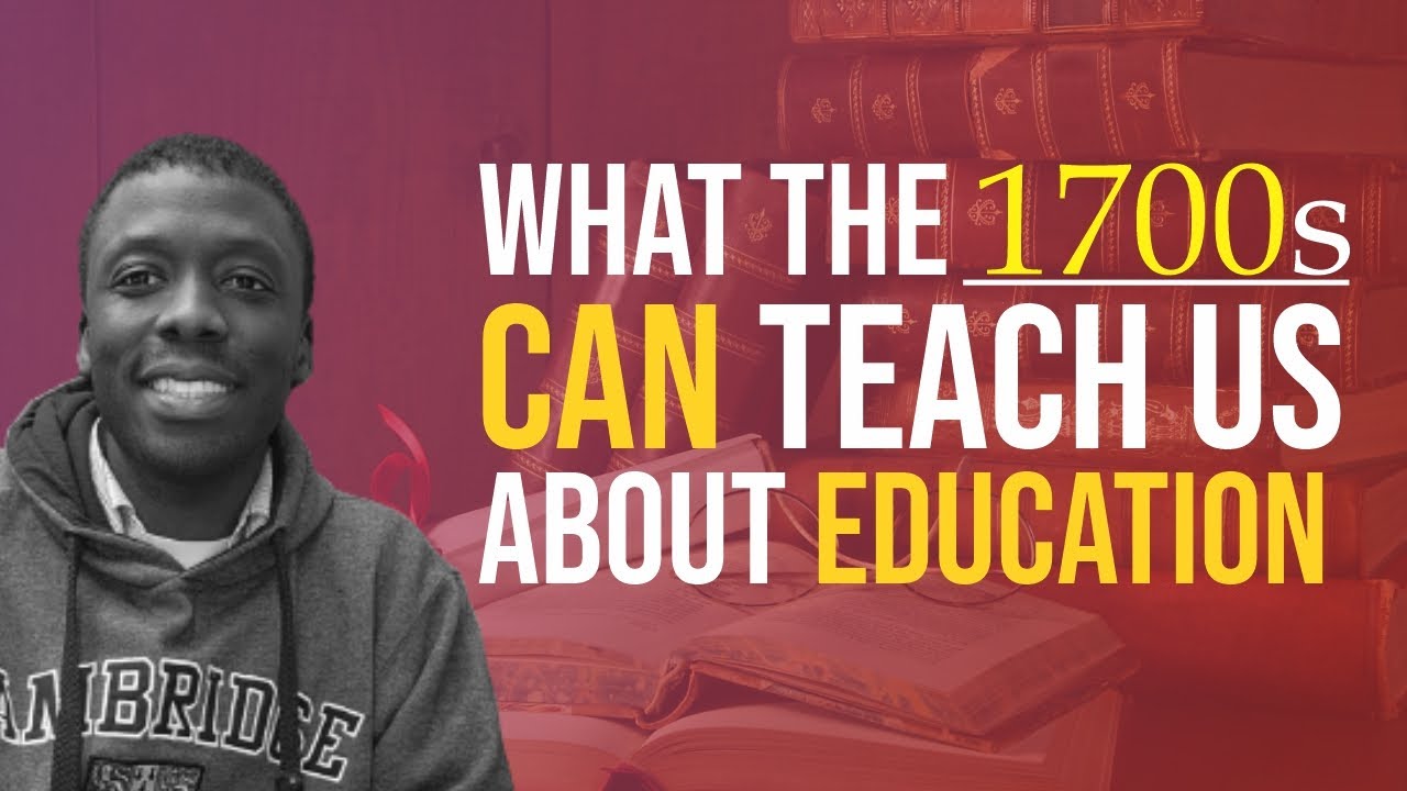 What the 1700s can teach us about Education - YouTube