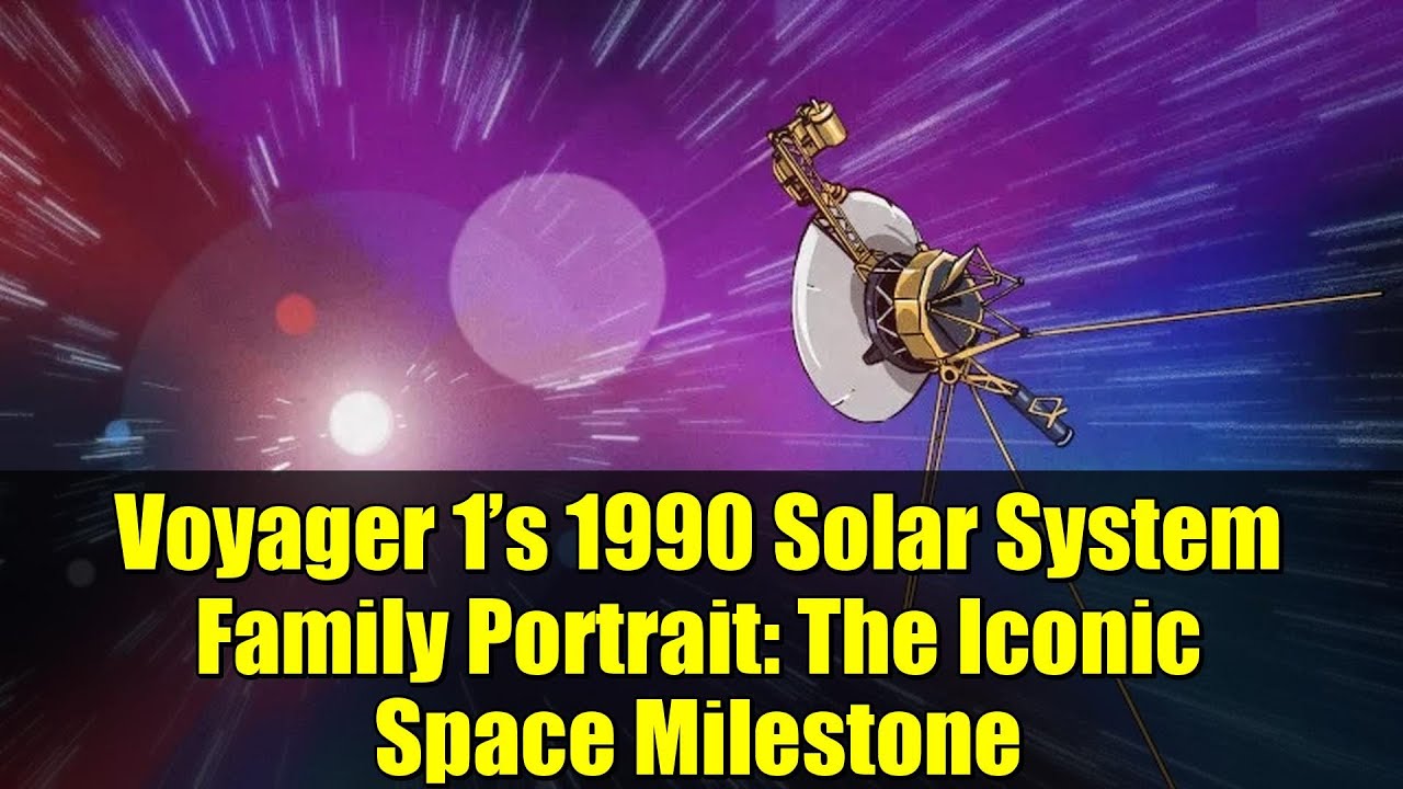 Voyager 1’s 1990 Solar System Family Portrait: The Iconic Space ...