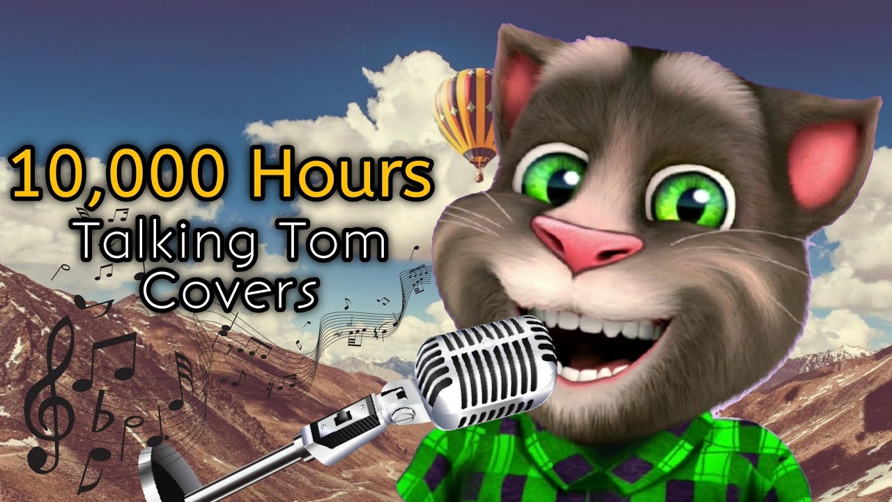 Talking Tom Singing 10,000 Hours - YouTube