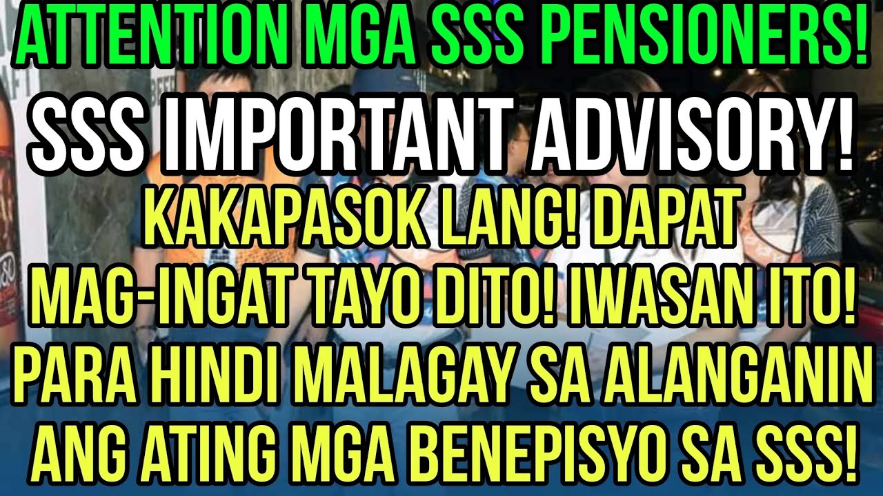 ️SSS MEMBERS & PENSIONERS! IMPORTANT ADVISORY KAKAPASOK LANG! MAG-INGAT AT DAPAT IWASAN ITO ...