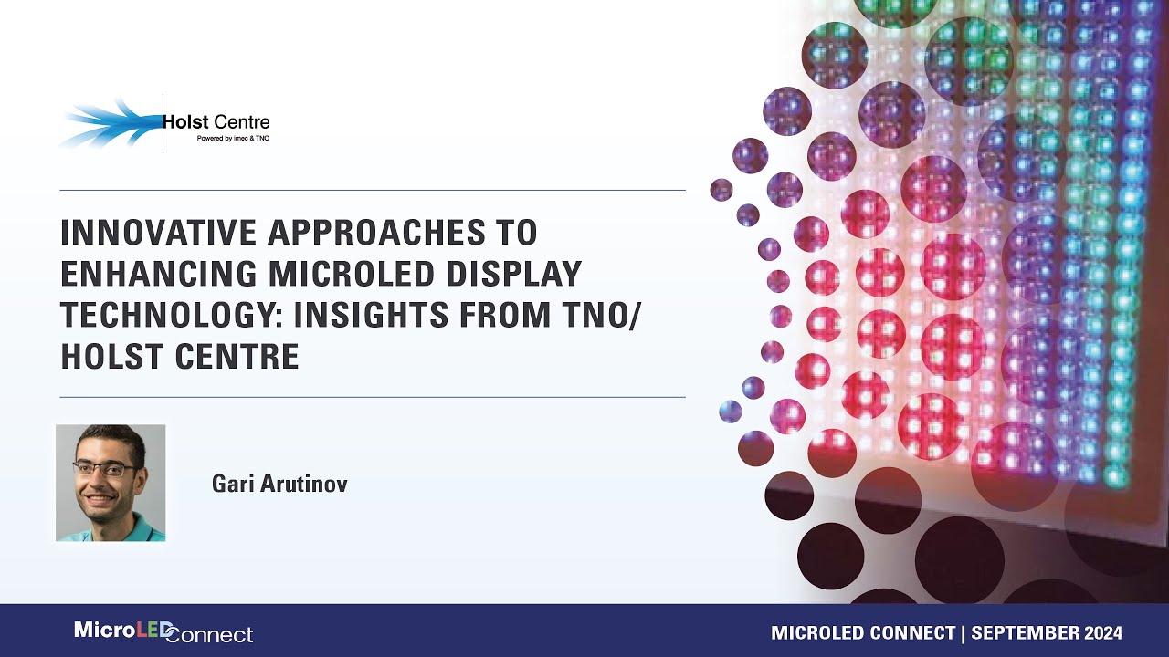 Holst Centre | Innovative Approaches to Enhancing MicroLED Display ...