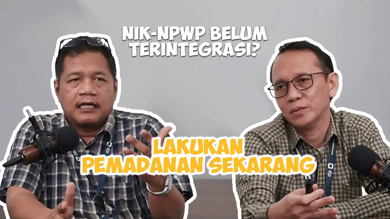 VALIDASI NIK-NPWP MU SEBELUM 31 DESEMBER 2023 | LET'S POD Ep. 5 - YouTube