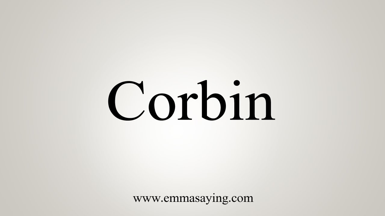 How To Say Corbin - YouTube