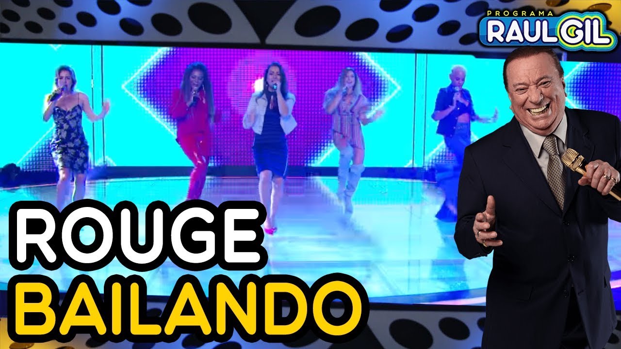 ROUGE - BAILANDO NO PROGRAMA DO RAUL GIL - YouTube