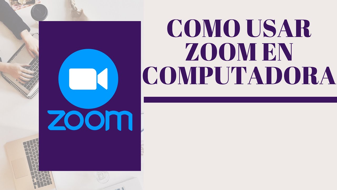 CÓMO UTILIZAR ZOOM EN UNA COMPUTADORA - YouTube