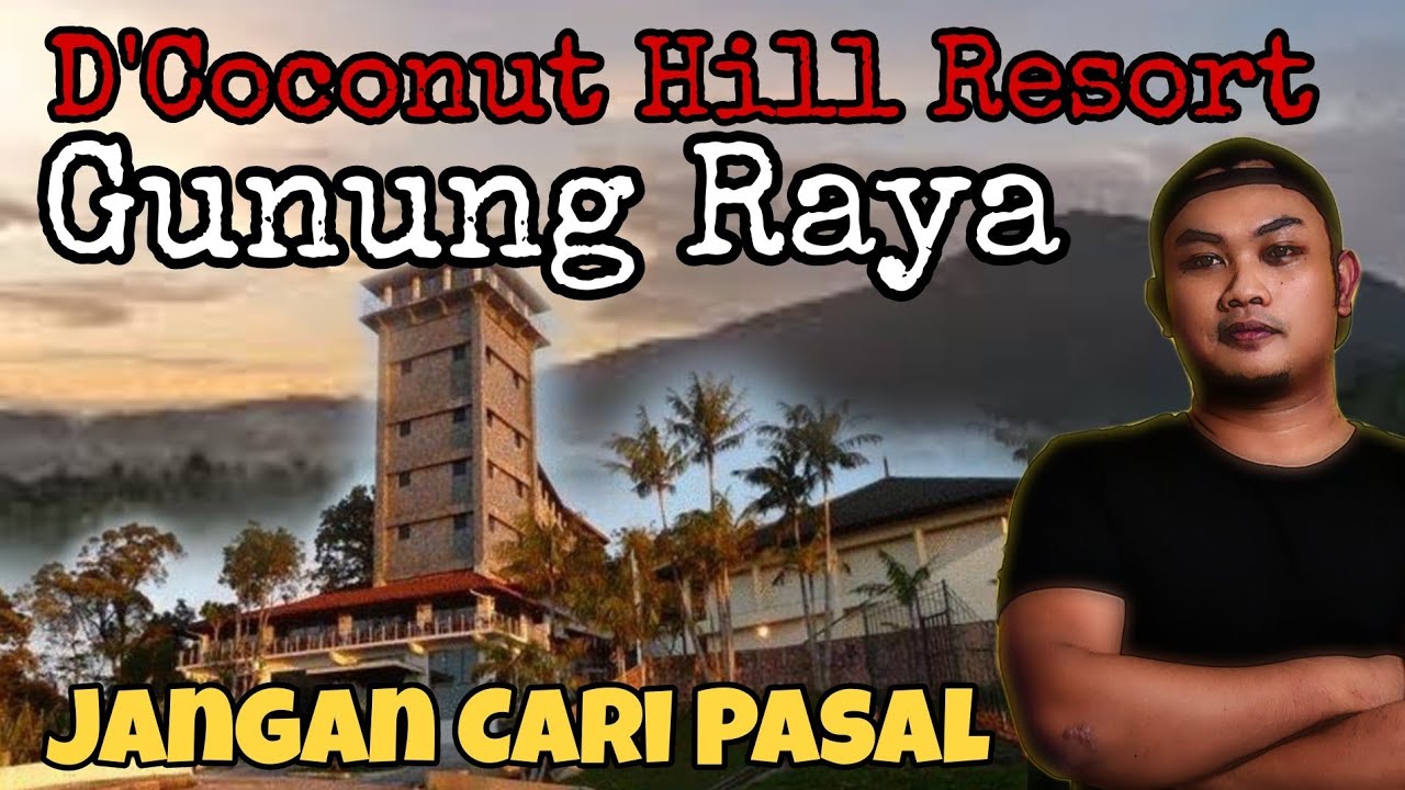 Kisah Gunung Raya Dan D'Coconut Hill Resort Yang Terbiar-Misteri ...