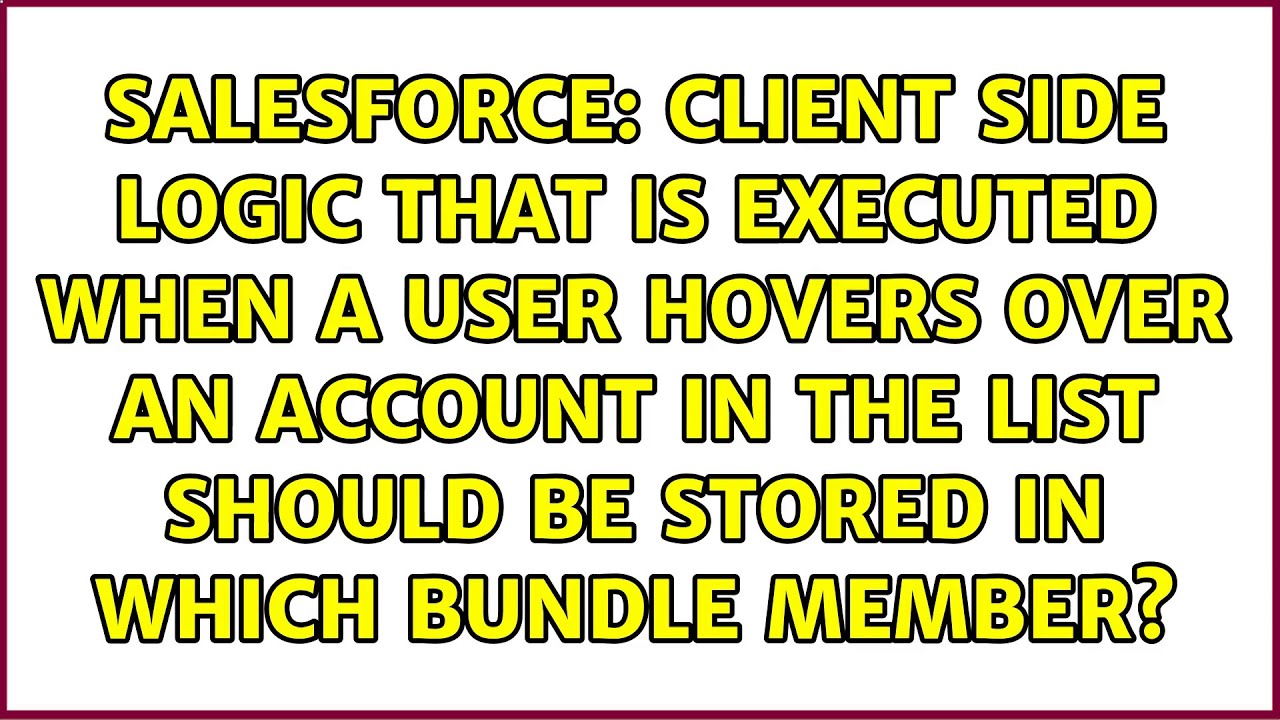 Client side logic that is executed when a user hovers over an Account ...