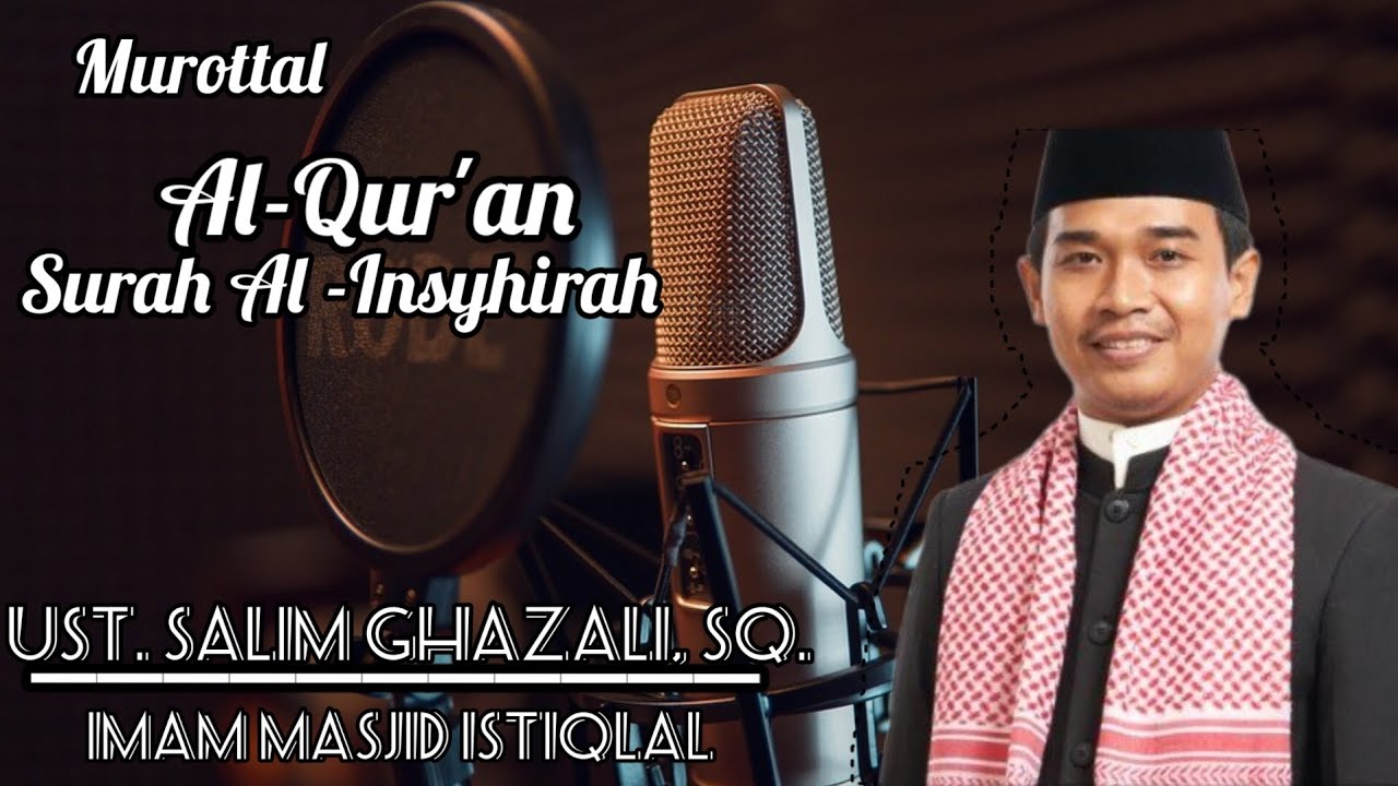 Murotal Al Qur an surah Al Insyirah Ust Salim Ghazali SQ Imam