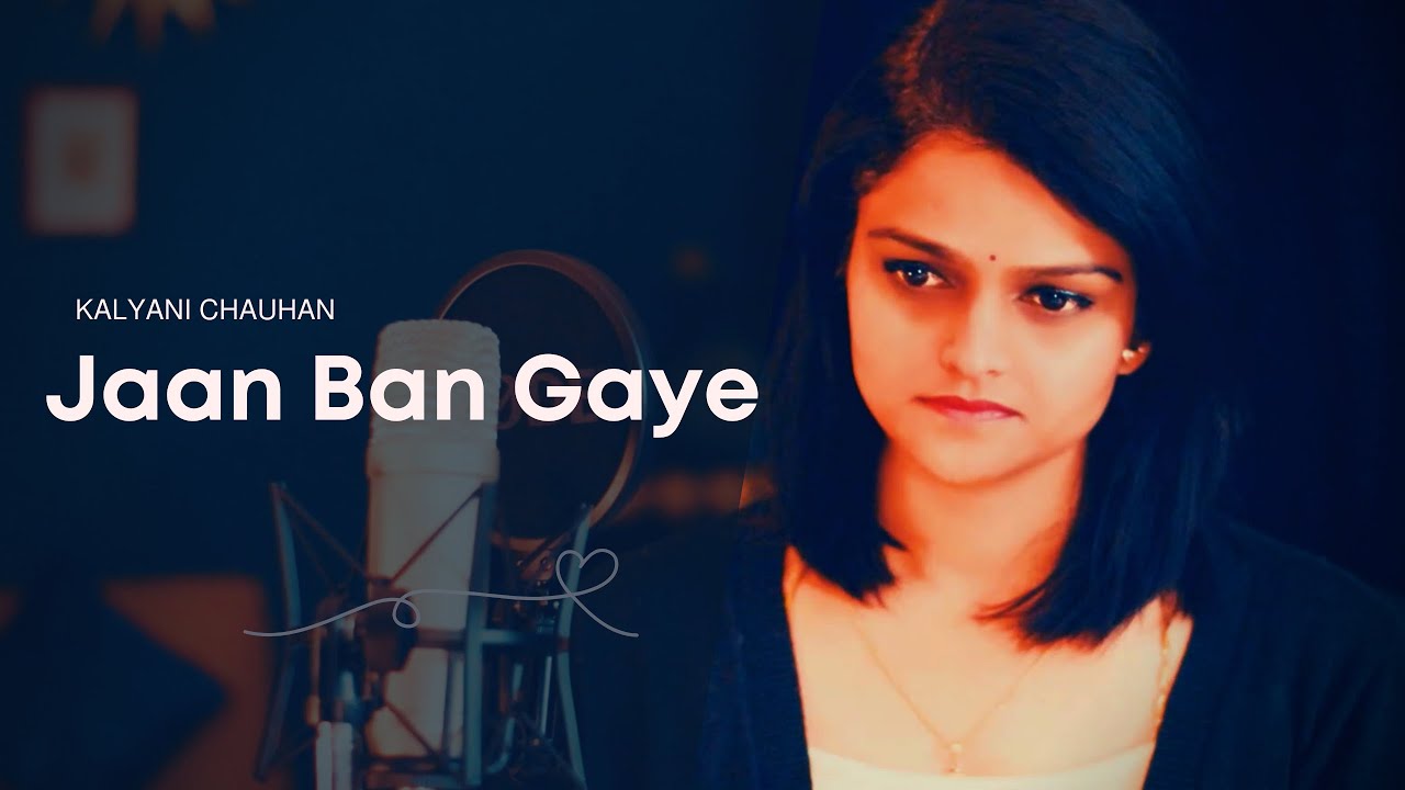 Jaan Ban Gaye - Unplugged | Kalyani Chauhan | Mithoon Ft. Vishal Mishra ...