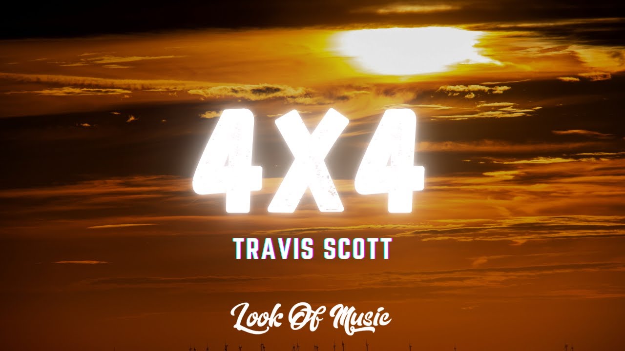 Travis Scott - 4X4 (Lyrics) - YouTube