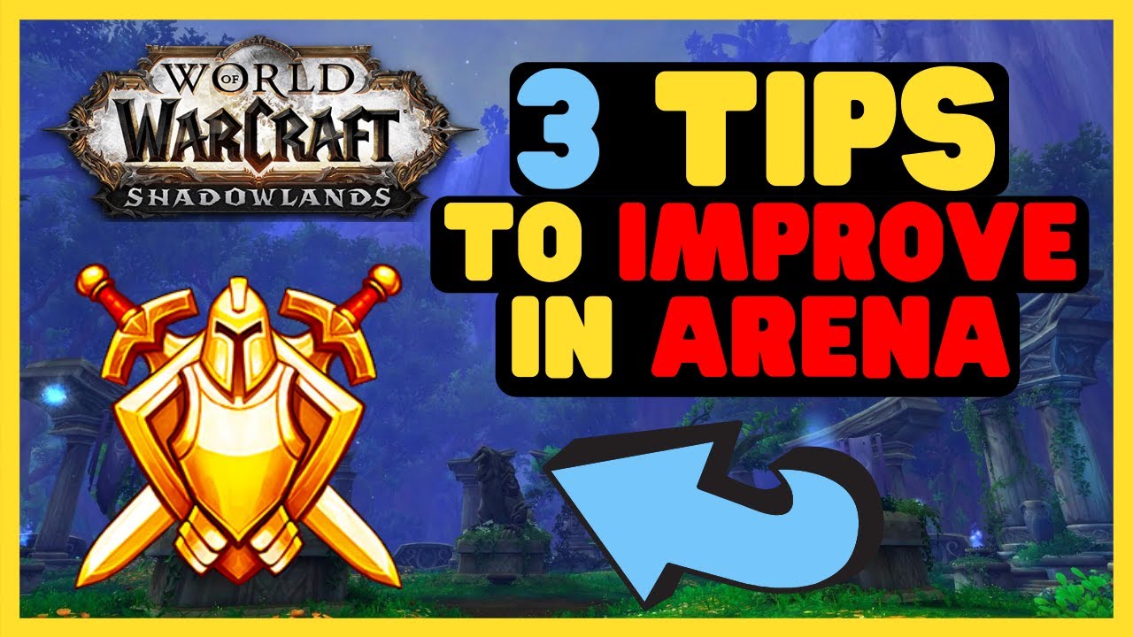 How To Get Better In WoW Arena | Arena 101 Fundamentals - YouTube