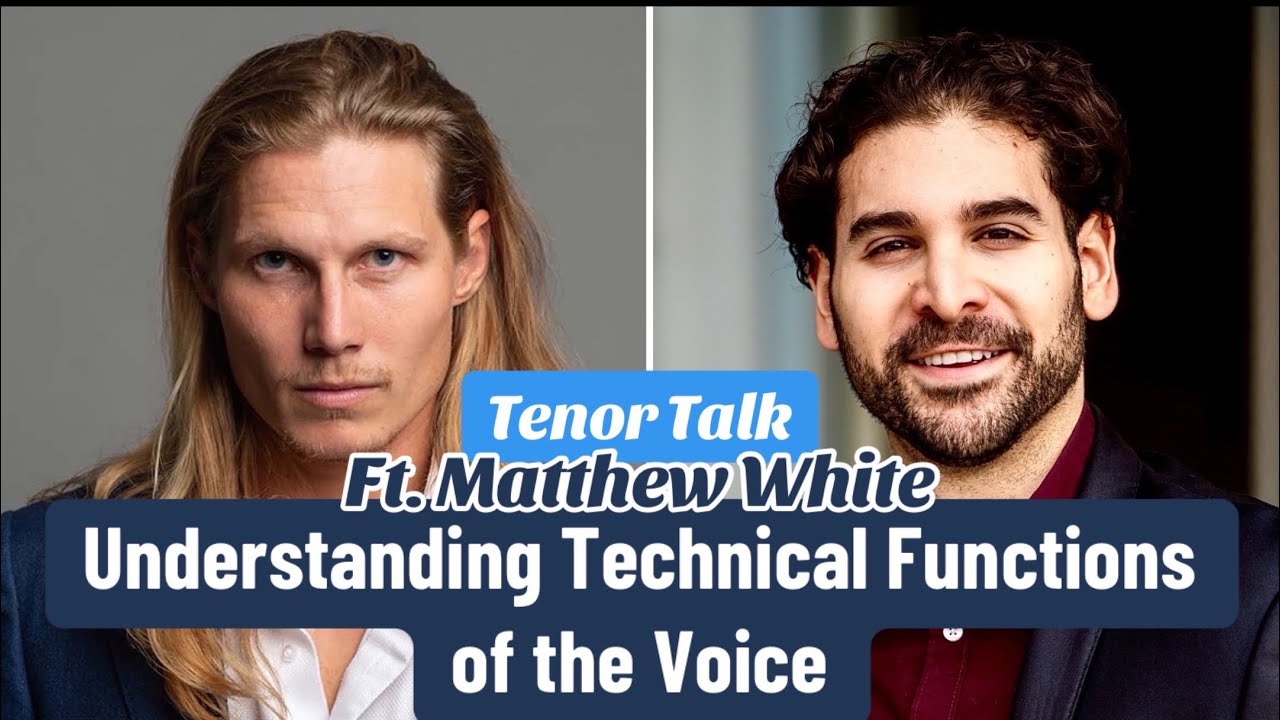 Tenor Talk: Understanding Technical Functions of the Voice! Ft. Matthew ...